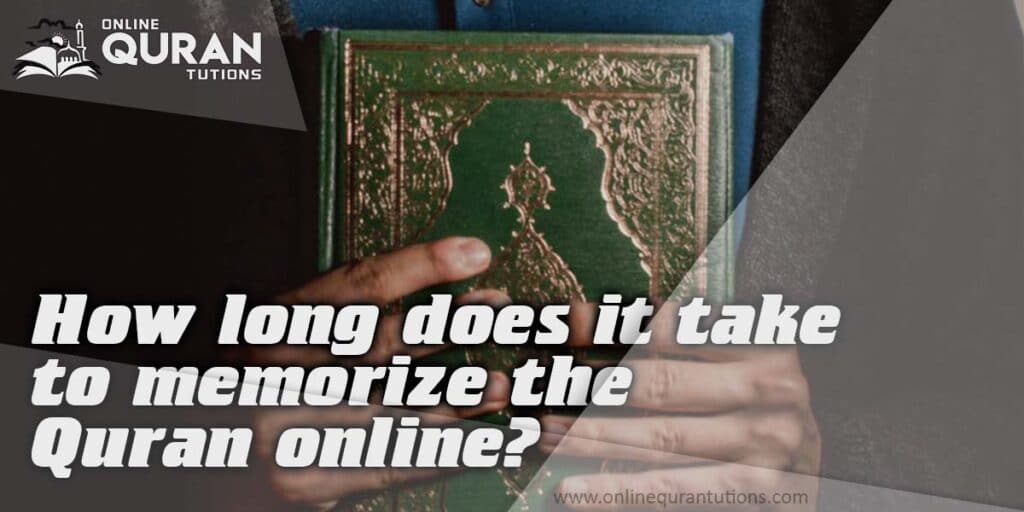 How Long Does It Take To Memorize The Quran Online Online Quran Tutions